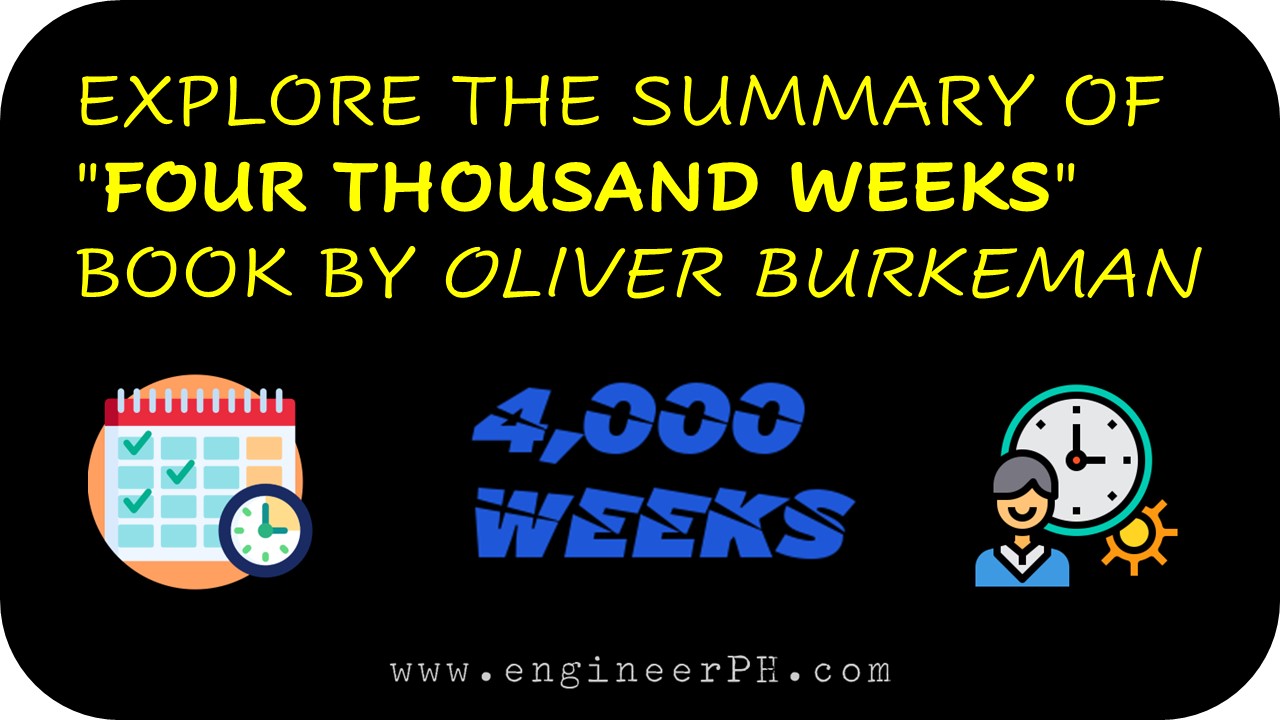 Four Thousand Weeks - The Pinoy Engineer