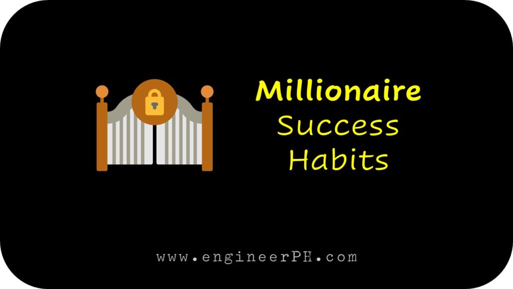 Millionaire Success Habits - The Pinoy Engineer