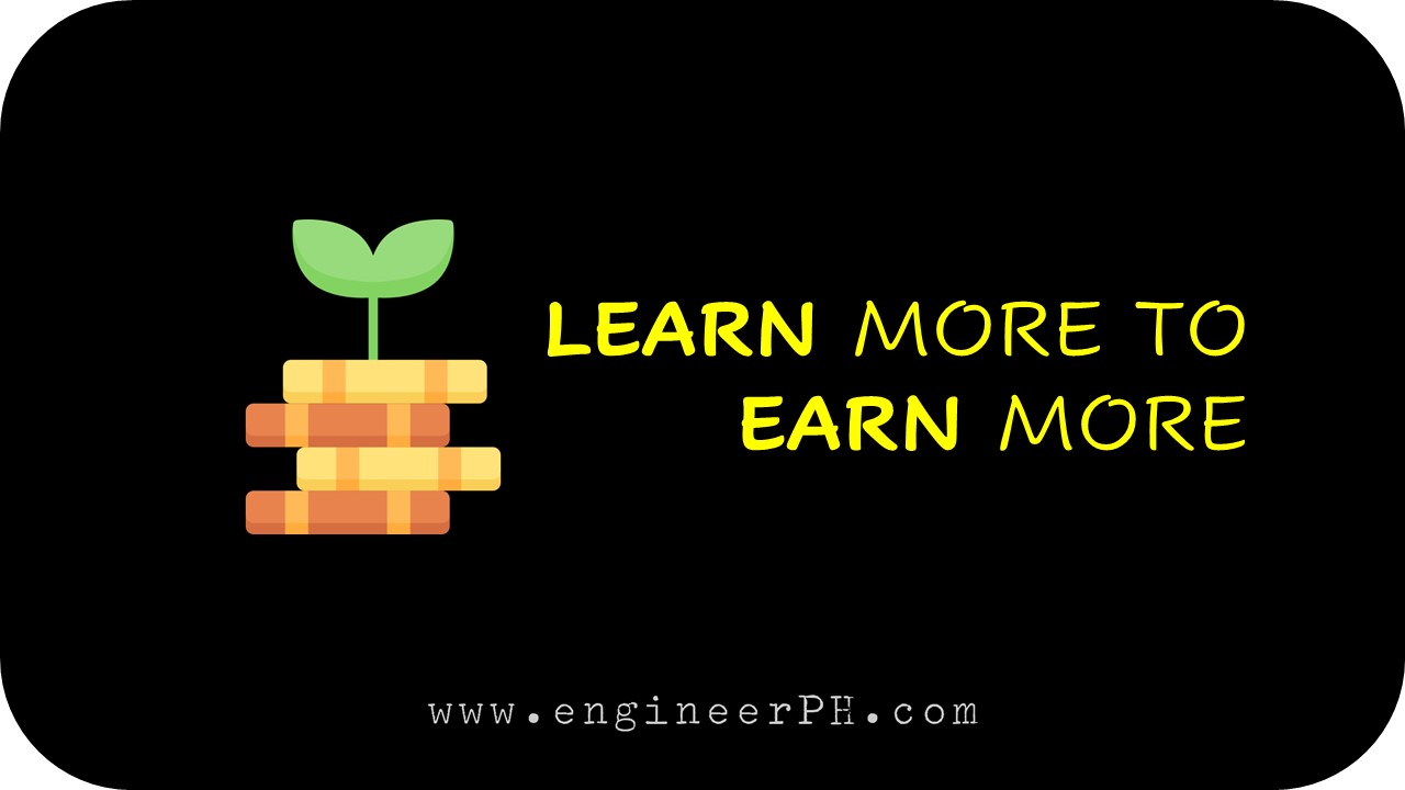 Learn more to earn more - Engr. Jomel J. Kawi